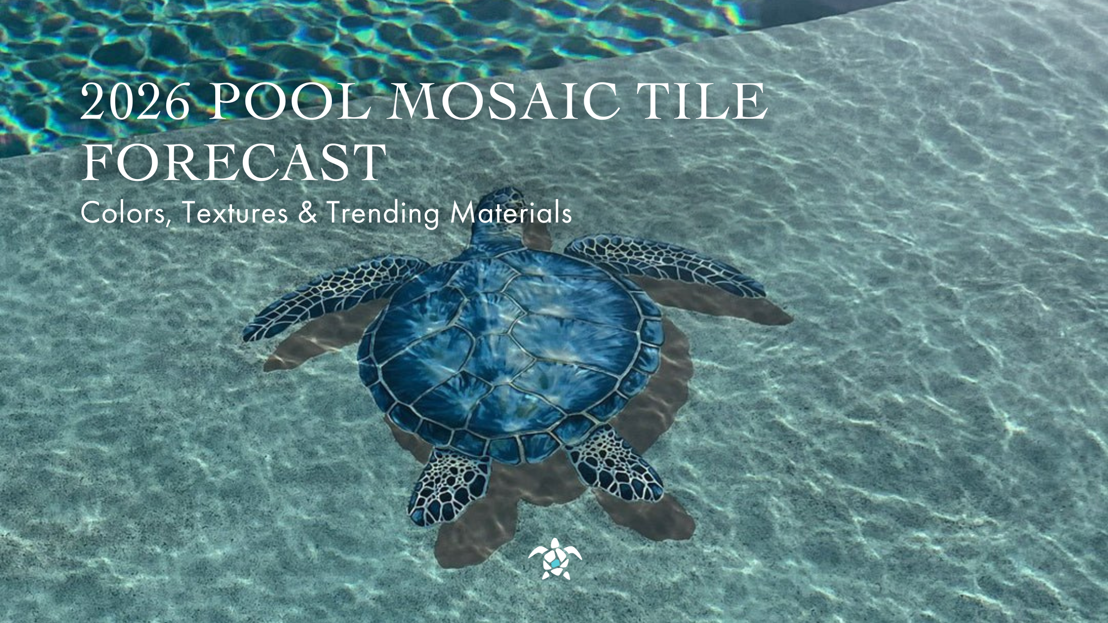 2026 Pool Mosaic Tile Forecast: Colors, Textures & Trending Materials