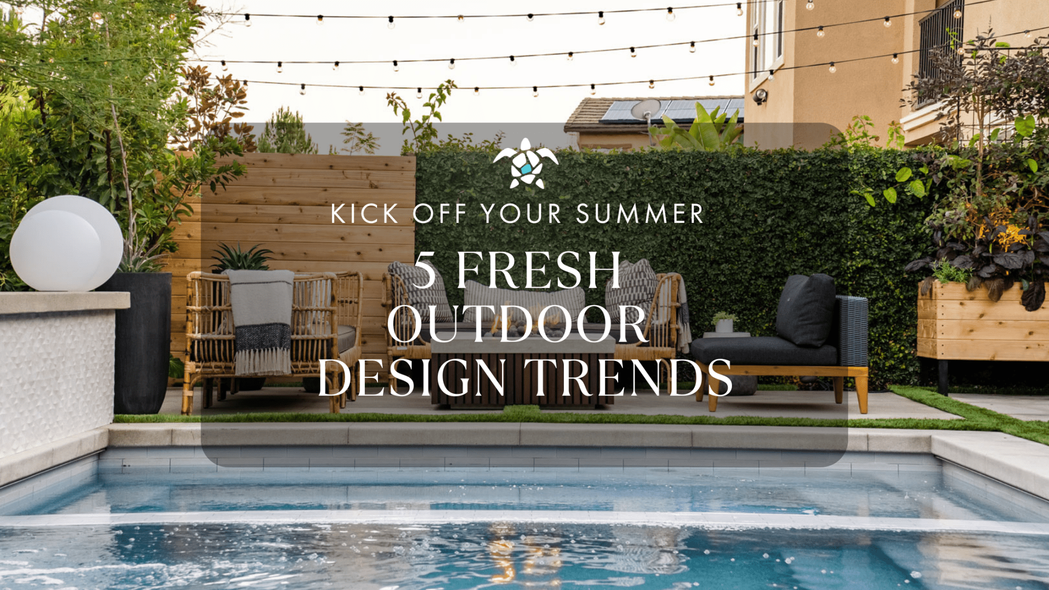 5 Fresh Outdoor Design Trends to Kick Off Your Summer