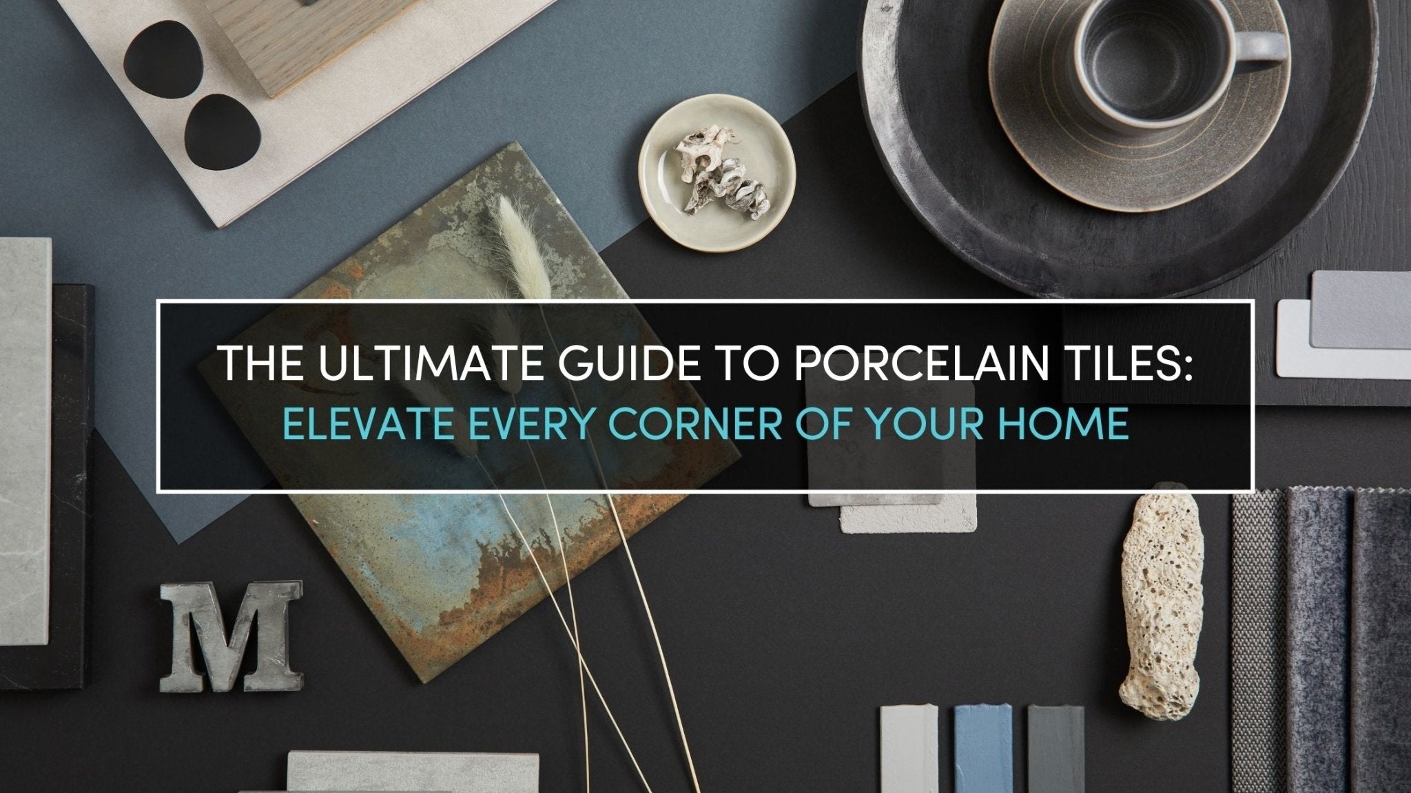 The Ultimate Guide to Porcelain Tiles: Elevate Every Corner of Your Ho